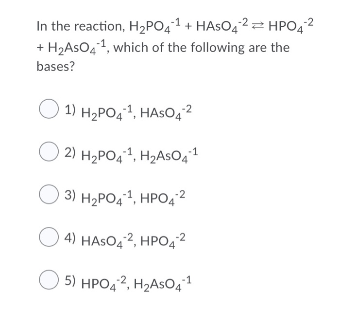 Solved In the reaction, H2PO4-1 + HAS042 2HPO42 + H2As04:1, | Chegg.com