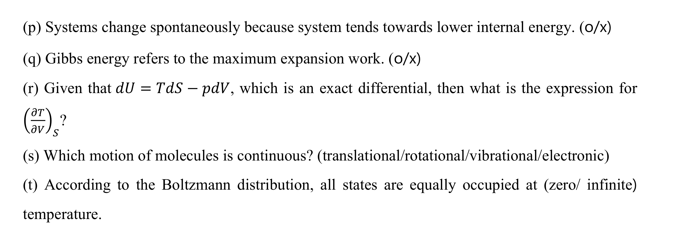 Solved (p) ﻿Systems change spontaneously because system | Chegg.com