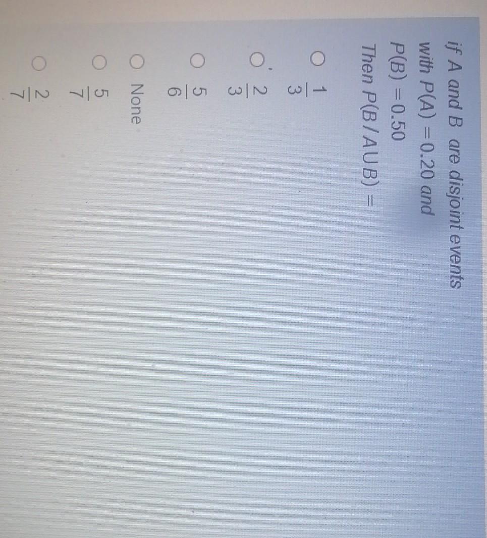 Solved if A and B are disjoint events with P(A) = 0.20 and | Chegg.com