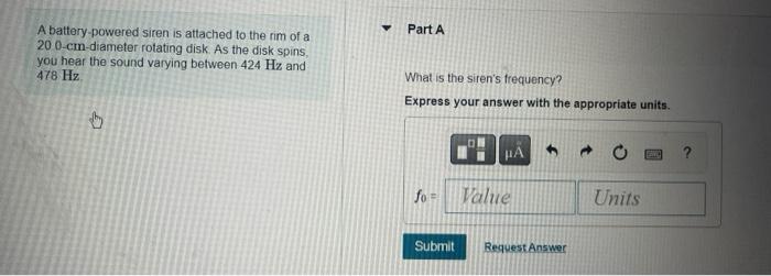 Solved A battery-powered siren is attached to the rim of a | Chegg.com