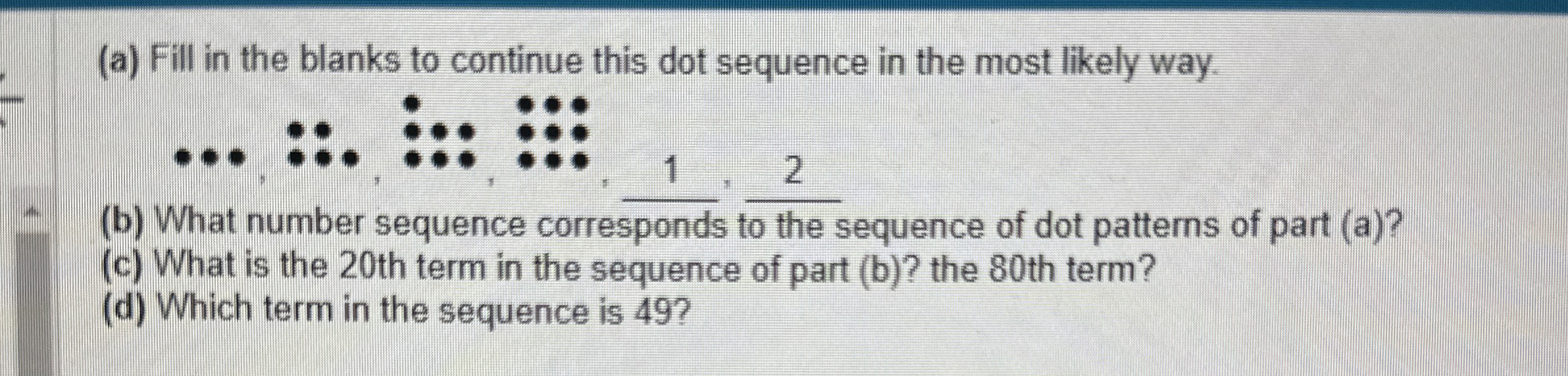 Solved (a) ﻿Fill in the blanks to continue this dot sequence | Chegg.com
