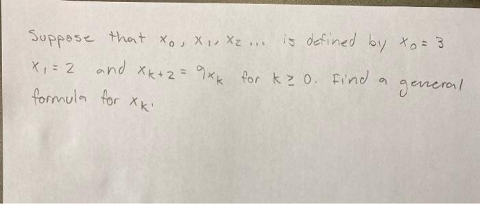 Solved Suppose that xo , x , , X2 ... is defined by xo=3 X,= | Chegg.com