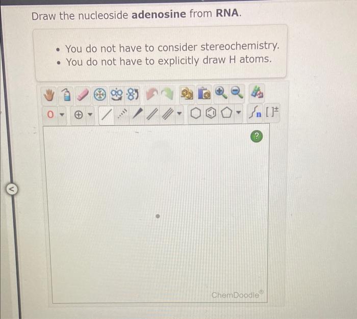 Solved Draw the nucleoside adenosine from RNA. - You do not | Chegg.com