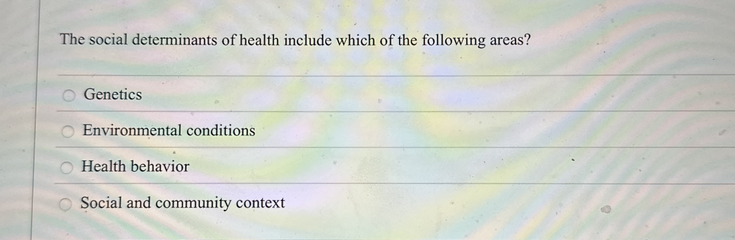 Solved The social determinants of health include which of | Chegg.com