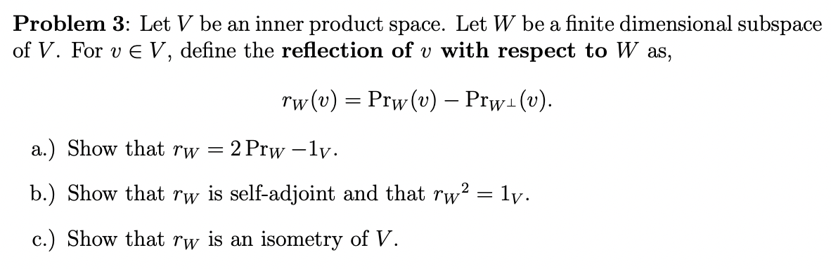 Solved Problem 3: Let V ﻿be an inner product space. Let W | Chegg.com