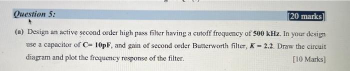 Solved (a) Design an active second order high pass filter | Chegg.com