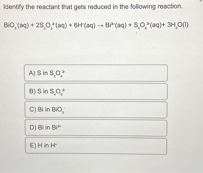 Solved Identify the reactant that gets reduced in the | Chegg.com