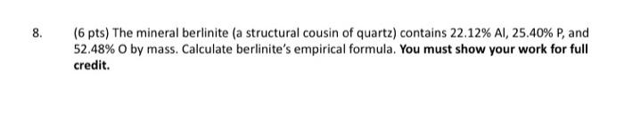 Solved 8. (6 pts) The mineral berlinite (a structural cousin | Chegg.com