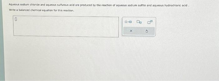 Solved Aqueous sodium chloride and aqueous sulfurous acid | Chegg.com