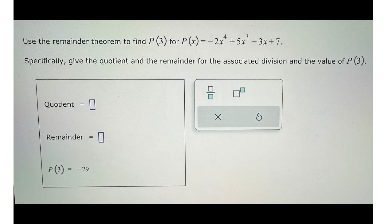 Solved Use the remainder theorem to find P(3) ﻿for | Chegg.com