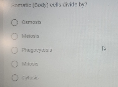 Solved Somatic (Body) ﻿cells divide | Chegg.com