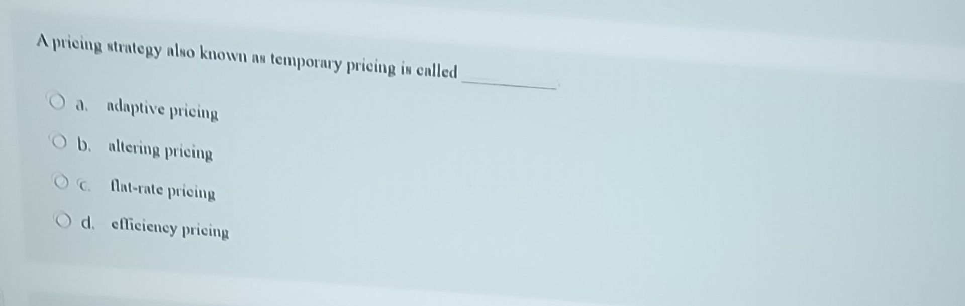 A pricing strategy also known as temporary pricing is | Chegg.com