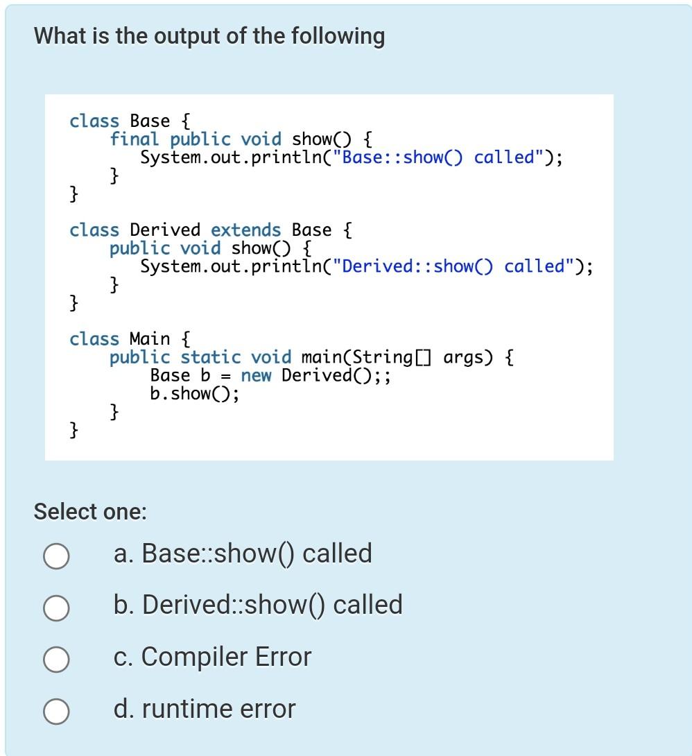 Solved What is the output of the following class Base { | Chegg.com