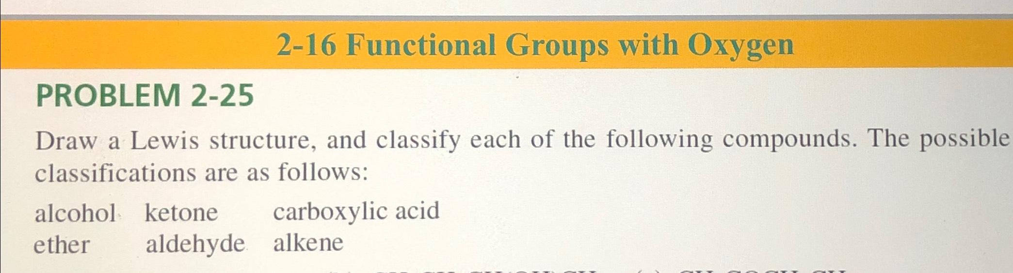 Solved 2-16 ﻿Functional Groups with OxygenPROBLEM 2-25Draw a | Chegg.com