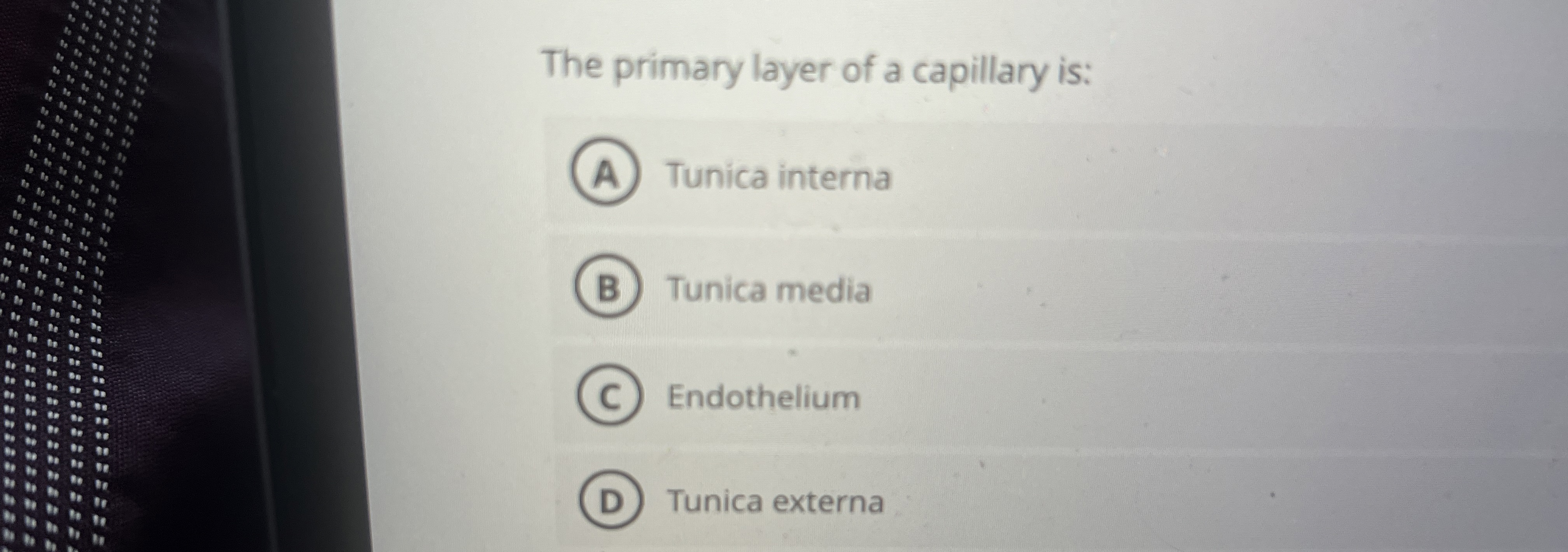 Solved The primary layer of a capillary is:Tunica | Chegg.com