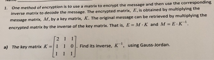 Solved 1. One method of encryption is to use a matrix to | Chegg.com