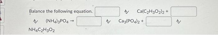 Solved Balance the following equation. A/ (NH4)3PO4 | Chegg.com