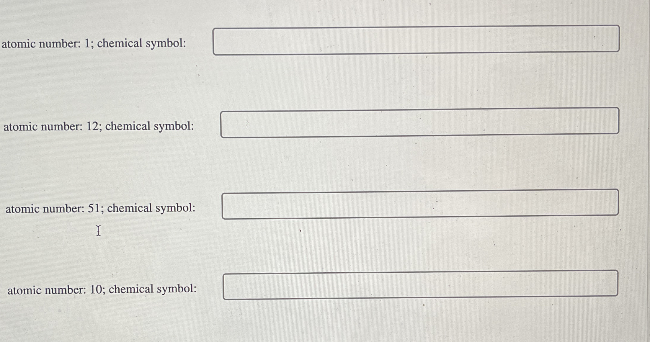 atomic number: 1 ﻿; chemical symbol:atomic number: | Chegg.com