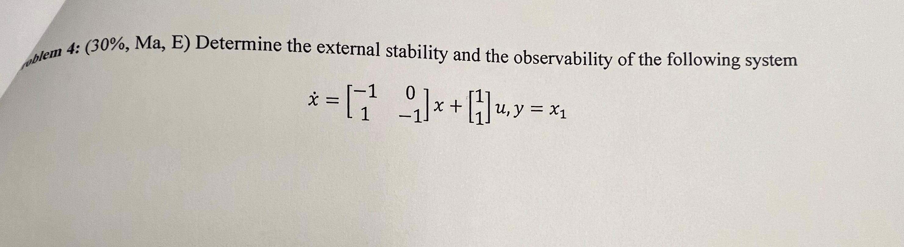 Solved plem 4: (30%,Ma,E) ﻿Determine the external stability | Chegg.com