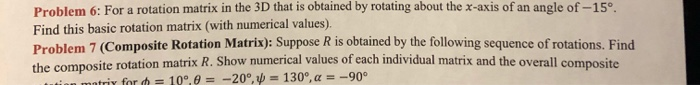 Solved Problem 6: For a rotation matrix in the 3D that is | Chegg.com