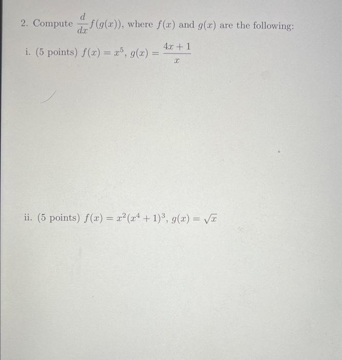 Solved 2. Compute dxdf(g(x)), where f(x) and g(x) are the | Chegg.com