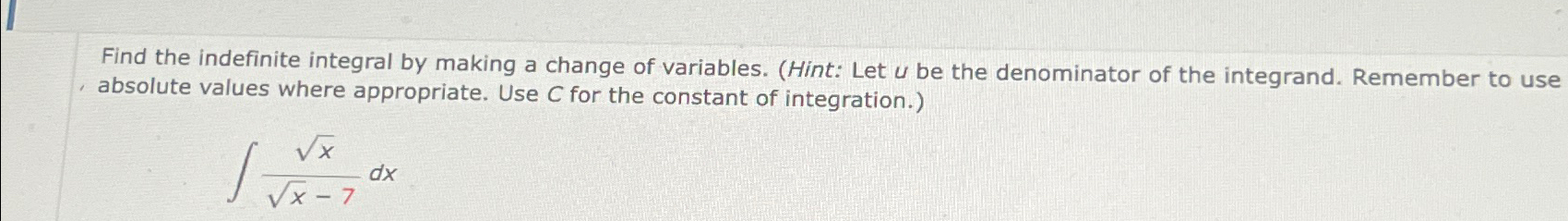 Solved Find the indefinite integral by making a change of | Chegg.com