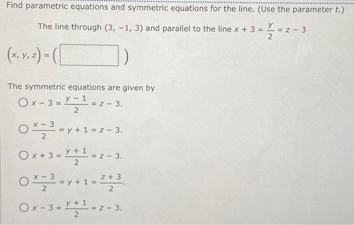 Solved Find Parametric Equations And Symmetric Equations For