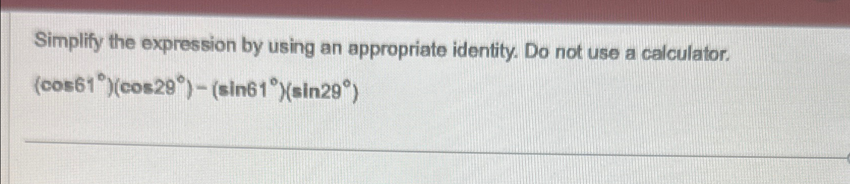 Solved Simplify the expression by using an appropriate | Chegg.com