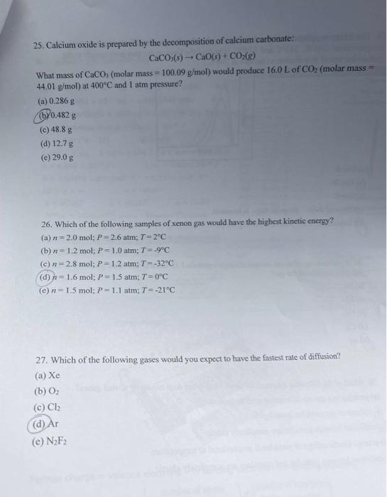 [Solved]: 25. Calcium oxide is prepared by the decompositio