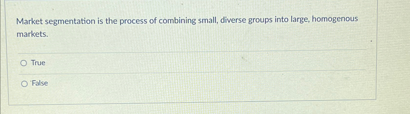 Solved Market segmentation is the process of combining | Chegg.com