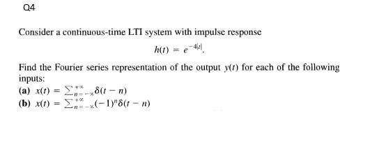 Consider a continuous-time LTI system with impulse | Chegg.com