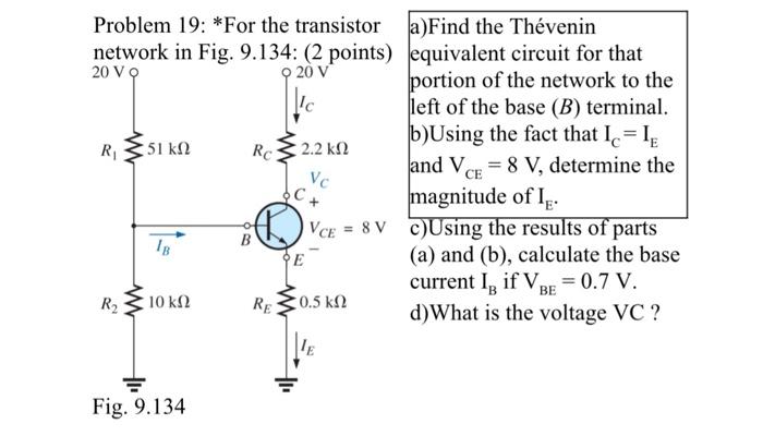 Solved Problem 19: *For the transistor network in Fig 9 134. | Chegg.com