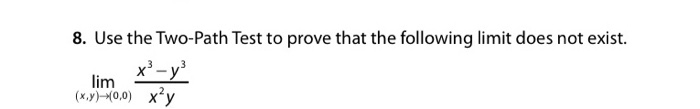 Solved 8. Use the Two-Path Test to prove that the following | Chegg.com