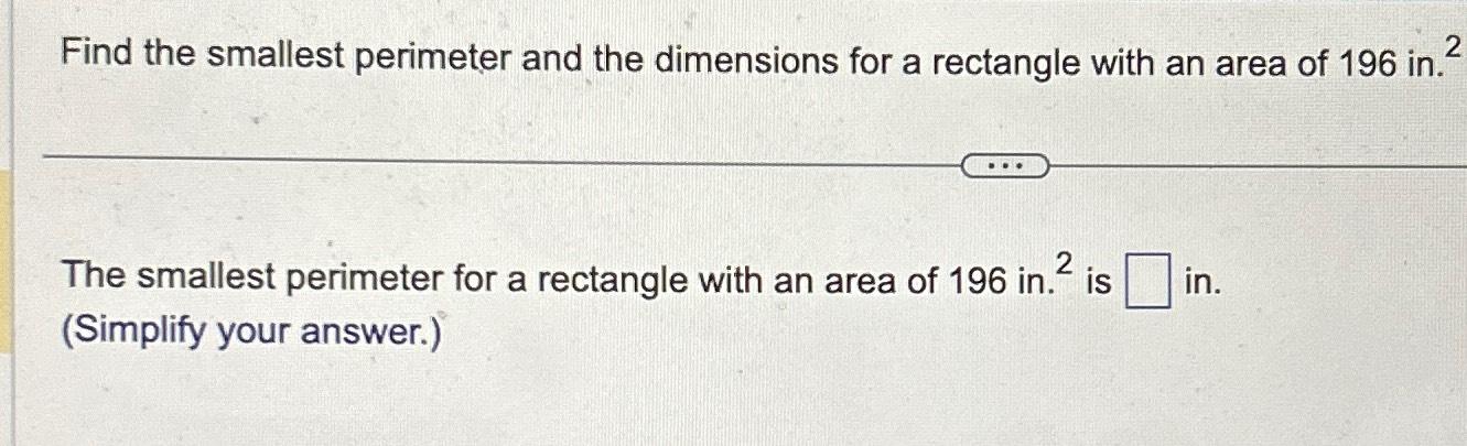 Solved Find the smallest perimeter and the dimensions for a | Chegg.com