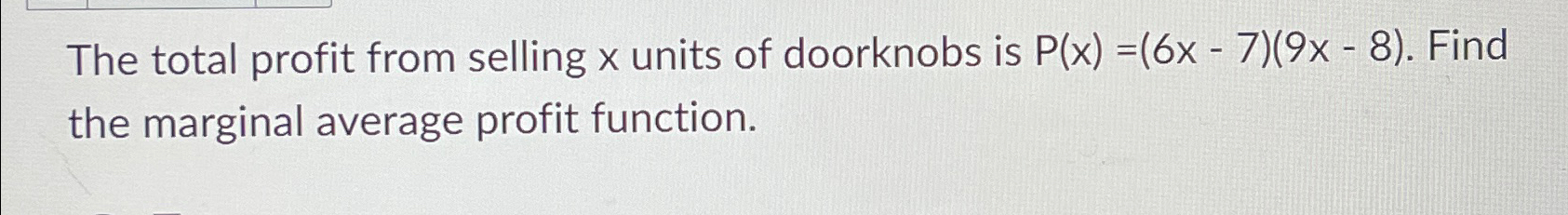 Solved The total profit from selling x ﻿units of doorknobs | Chegg.com