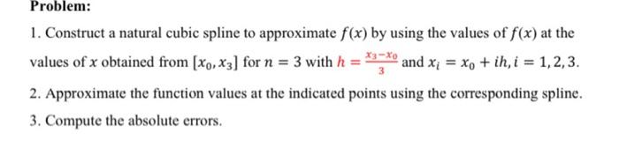 Solved 1. Construct a natural cubic spline to approximate | Chegg.com