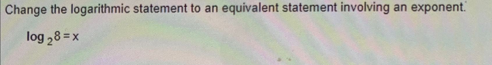 Solved Change the logarithmic statement to an equivalent | Chegg.com