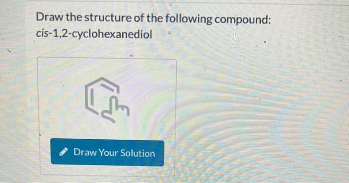 Solved Draw the structure of the following compound: | Chegg.com