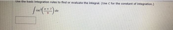 Solved Use the basic integration rules to find or evaluate | Chegg.com