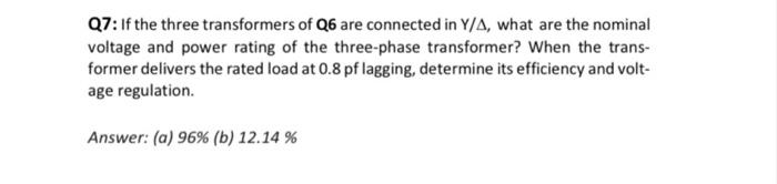 Solved Q7: If the three transformers of Q6 are connected in | Chegg.com