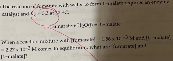 Solved The reaction of fumarate with water to form L-malate | Chegg.com
