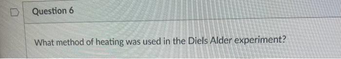 Solved What method of heating was used in the Diels Alder | Chegg.com