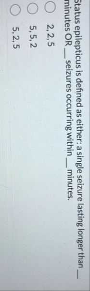 Solved Status epilepticus is defined as either: a single | Chegg.com
