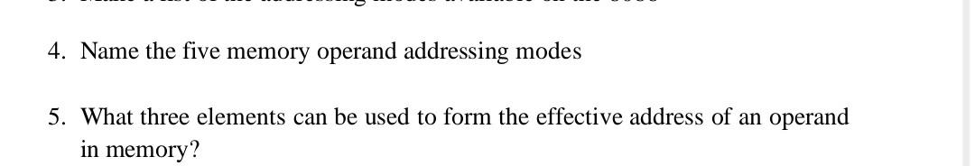 Solved 4. Name the five memory operand addressing modes 5. | Chegg.com