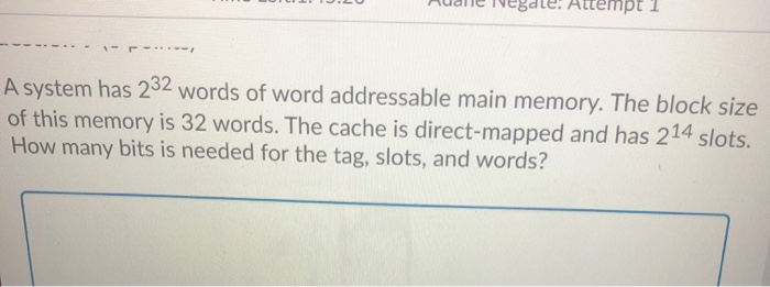 Solved le. Attempt 1 A system has 232 words of word | Chegg.com