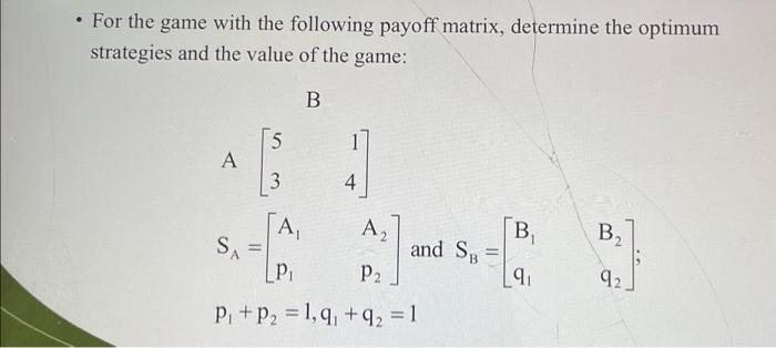 Solved • For the game with the following payoff matrix, | Chegg.com
