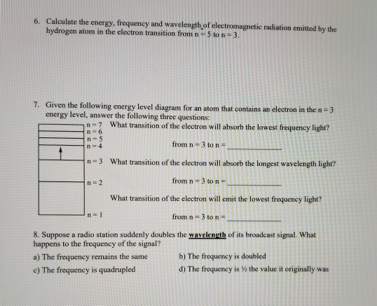 Solved 6. Calculate the energy, frequency and wavelength of | Chegg.com