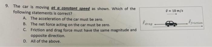 Solved 9. The car is moving at a constant speed as shown. | Chegg.com