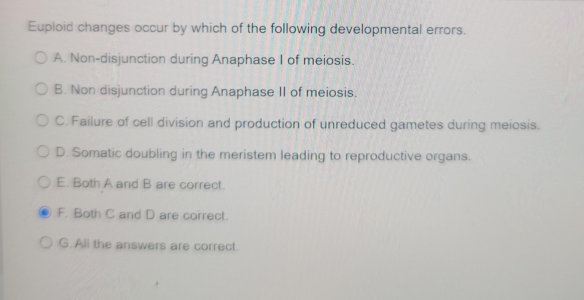 Solved Euploid changes occur by which of the following | Chegg.com