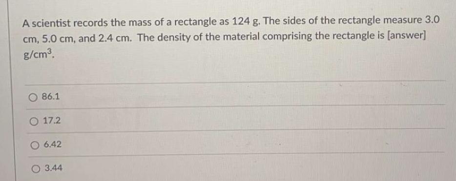 Solved A scientist records the mass of a rectangle as 124g. | Chegg.com